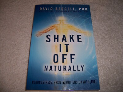 Shake It off Naturally Reduce Stress Anxiety and Tension With TRE David ...