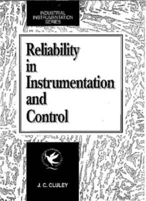 Reliability in Instrumentation and Control (Industrial Instrumen ...