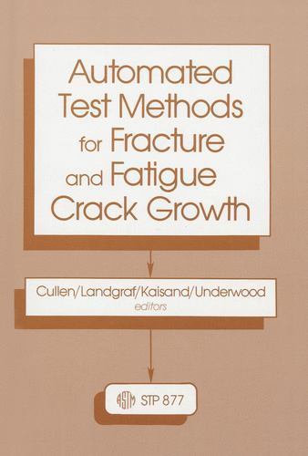 Automated Test Methods for Fracture and Fatigue Crack Growth by W. H ...