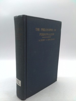 The philosophy of personalism: A study in the metaphysics of religion ...