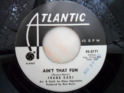 Frank Gari - Ain't That Fun / She Make Me Wanna Dance 1962 7", Promo 45 ...