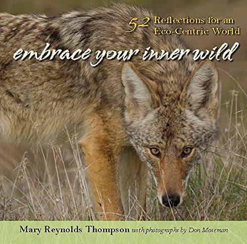 Embrace Your Inner Wild: 52 Reflections for an Eco-Centric World ...