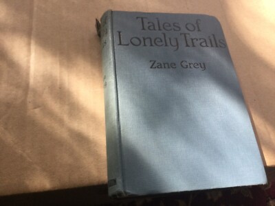 Tales of Lonely Trails -zane Grey-1922- signed | eBay