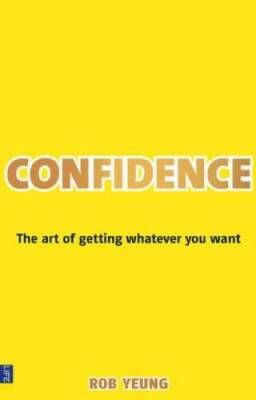 Confidence: The Art of Getting Whatever You Want - Paperback - VERY ...