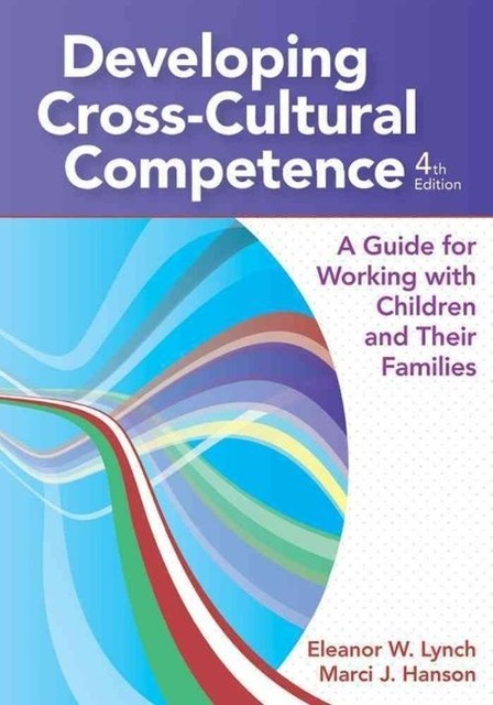 Developing Cross-Cultural Competence: A Guide for Working with Children ...