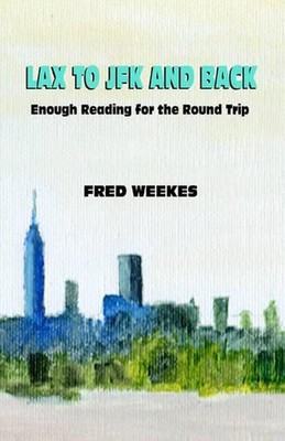 LAX to JFK and Back: Enough Reading for the Round Trip by Frederic D ...