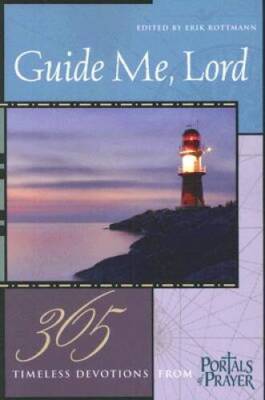 Guide Me, Lord: 365 Timeless Devotions from Portals of Prayer ...