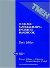 TOOL AND MANUFACTURING ENGINEERS HANDBOOK (DESK EDITION) By W. Cubberly ...