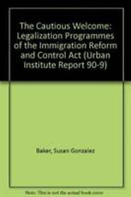 Urban Institute Reports: The Cautious Welcome : The Legalization ...
