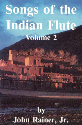 John Rainer, Jr. - Songs Of The Indian Flute Volume 2 (Cass, Album ...