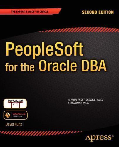 PeopleSoft for the Oracle DBA by Kurtz, David 9781430237075| eBay