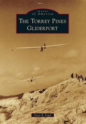 Gary B. Fogel The Torrey Pines Gliderport (Tascabile) Images of America ...