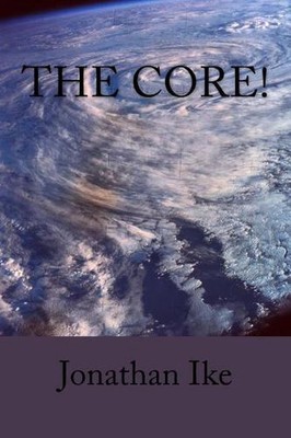 The Core! by Jonathan C. Ike (English) Paperback Book 9781719416870| eBay