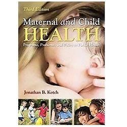 Maternal and Child Health : Programs, Problems, and Policy in Public ...