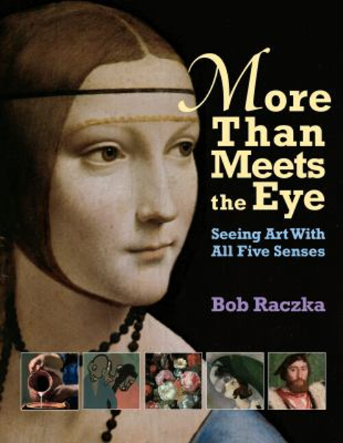 Bob Raczka's Art Adventures Ser.: More Than Meets the Eye : Seeing Art ...
