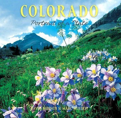 Colorado: Portrait of a State (Portrait of a Place) - Muench, David | eBay