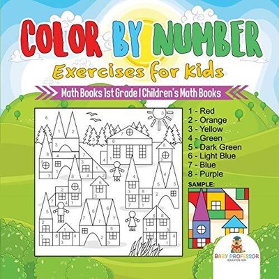 Color by Number Exercises for Kids - Math Books 1st Grade | Children's ...