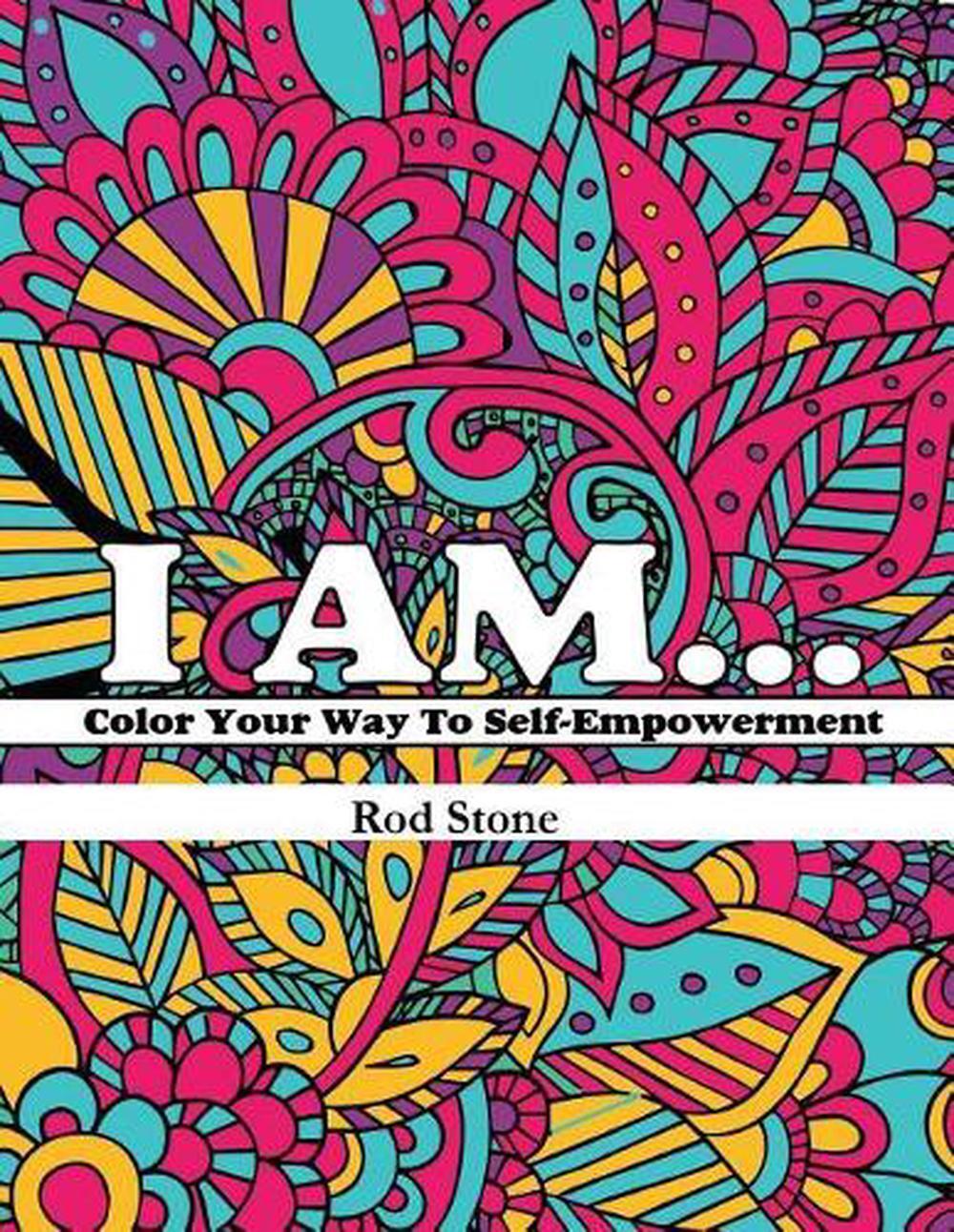 I am? Color your way to self-empowerment by Rod Stone (English ...
