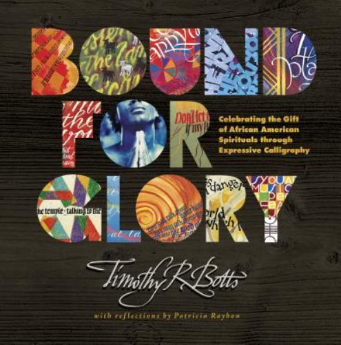 Bound for Glory : Celebrating the Gift of African American Spirituals ...