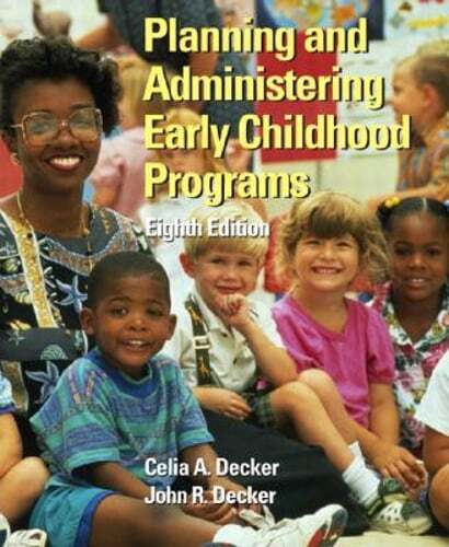 Planning and Administering Early Childhood Programs by Ed.D. Decker, Celia Anita 9780131125483| eBay