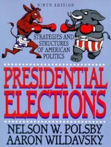 Presidential Elections: Strategies and Structures of American Politics ...
