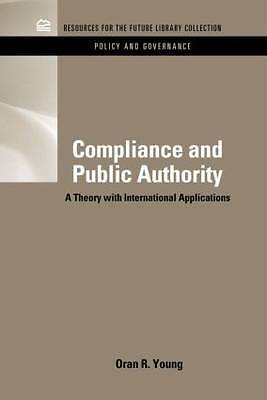 Compliance & Public Authority: A Theory with International Applications ...