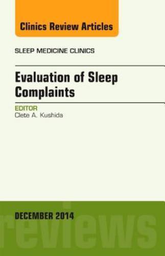 The Clinics: Internal Medicine Ser.: Evaluation of Sleep Complaints, an ...