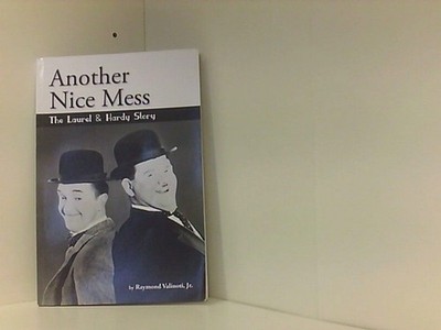 Another Nice Mess - The Laurel & Hardy Story (hardback) Valinoti Jr., Raymond: 9781629330464 ...