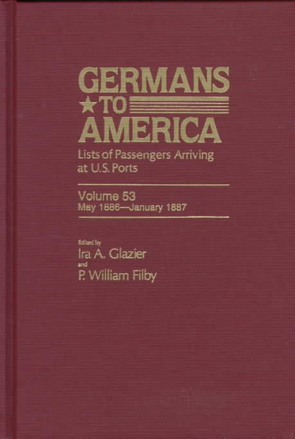Germans to America Ser.: Germans to America, May 1, 1886-Jan. 3 1887 ...
