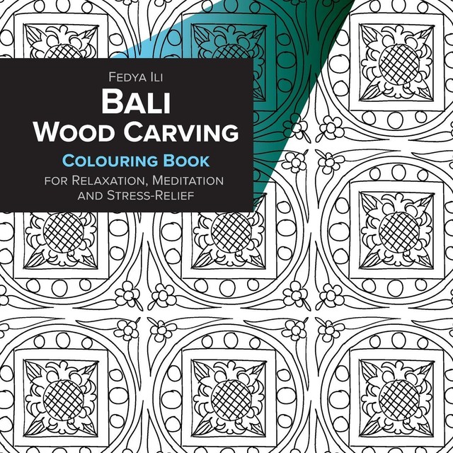 Bali Wood Carving Coloring Book for Relaxation, Meditation and Stress ...