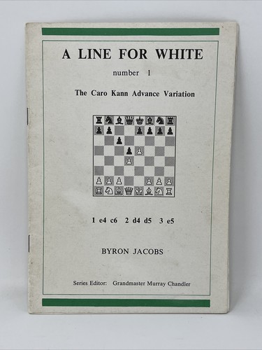 A Line For White / Byron Jacobs Caro-Kann Advance Variation 1988 Murray ...