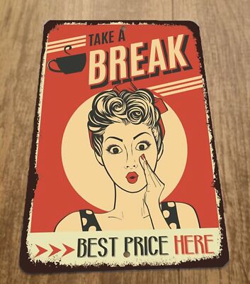 Take a Break Coffee Best Price Here 8x12 Metal Wall Kitchen Bar Sign ...