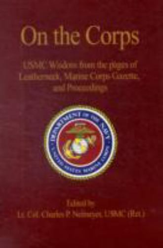 On the Corps : USMC Wisdom from the Pages of Leatherneck, Marine Corps ...