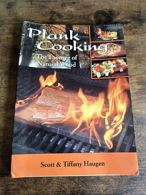 Vintage 2004 Plank Cooking Essence Of Natural Wood Cookbook Recipes ...