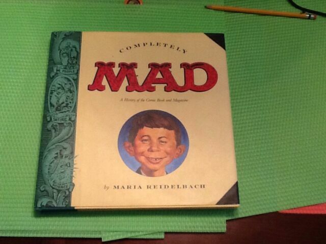 Completely Mad a History of The Comic Book and Magazine by Maria ...
