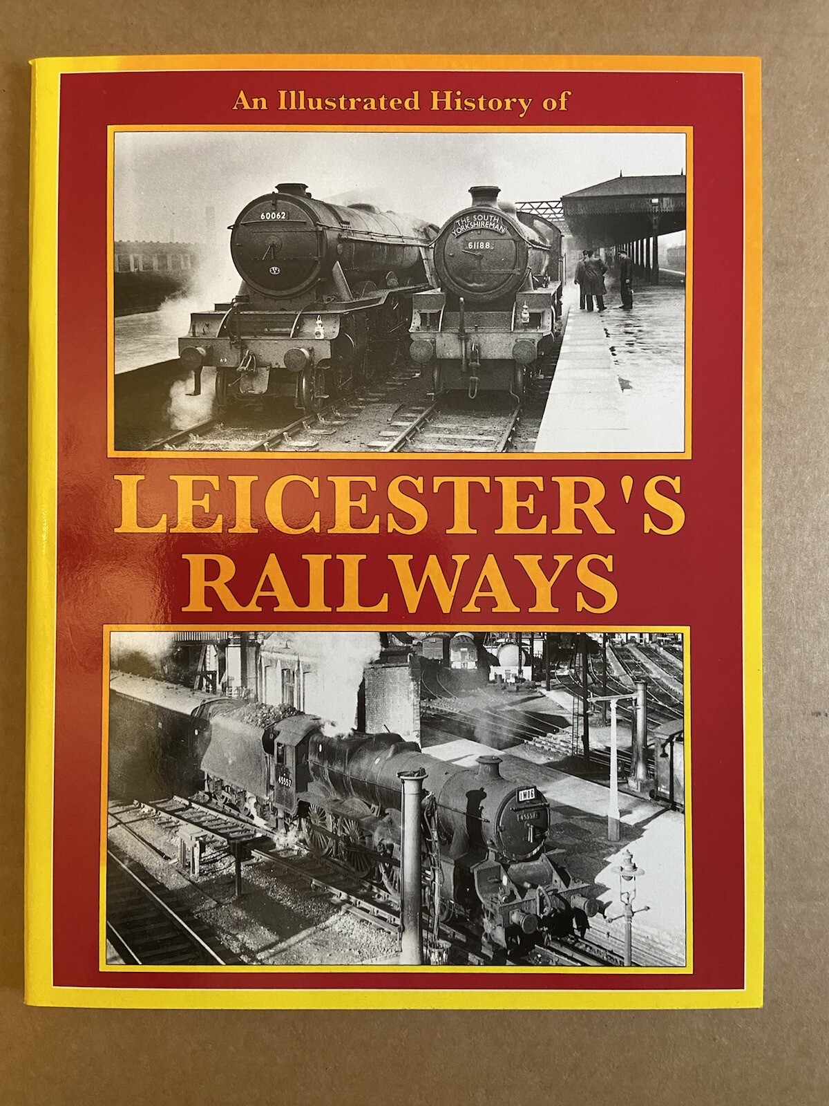 An Illustrated History of Leicester's Railways by John Stretton ...