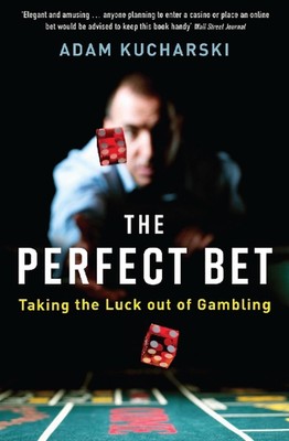 The Perfect Bet: Taking the Luck out of Gambling by Adam Kucharski ...