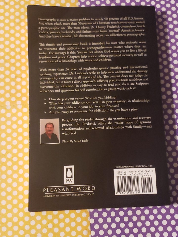 CONQUERING PORNOGRAPHY, DR. DENNIS FREDERICK, TRADE PAPERBACK, 2007 ...