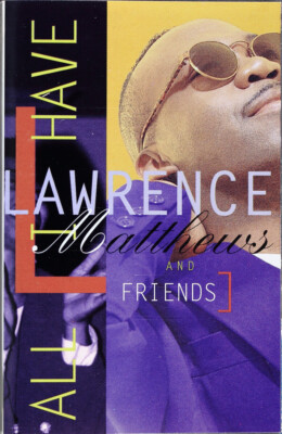 Lawrence Matthews And Friends - All I Have (Cass) (Very Good Plus (VG+ ...