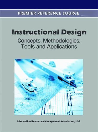 Instructional Design : Concepts, Methodologies, Tools and Applications by Information Resources ...