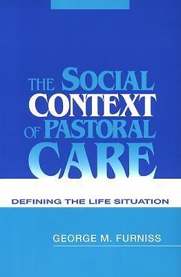 Social Context of Pastoral Care : Defining the Life Situation by George ...