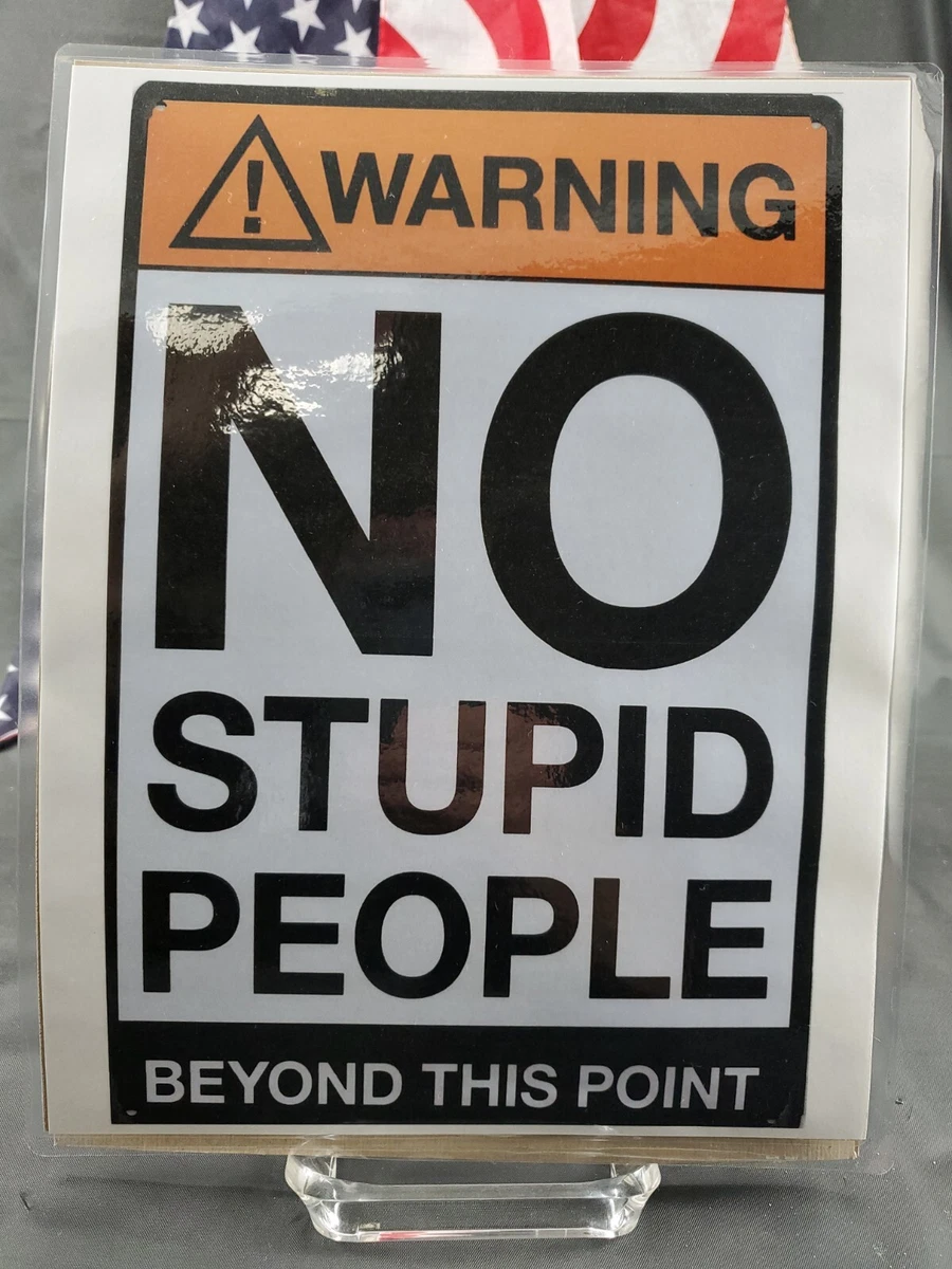 Stupid People Signs