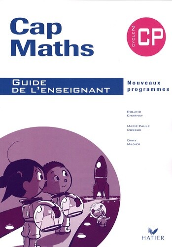 Cap Maths CP : Guide de l'enseignant, Roland Charnay, Marie-Paule Dussuc et | eBay