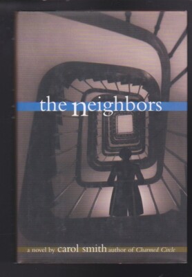 The Neighbors by Carol Smith 1st Ed. 1999 Hardcover WARNER BOOKS INC ...