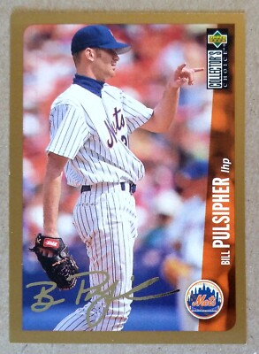 1996 UPPER DECK COLLECTOR'S CHOICE GOLD SIGNATURE #223 BILL PULSIPHER ...