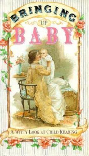 Bringing up Baby: A Witty Look at Child Rearing by , Good Book ...