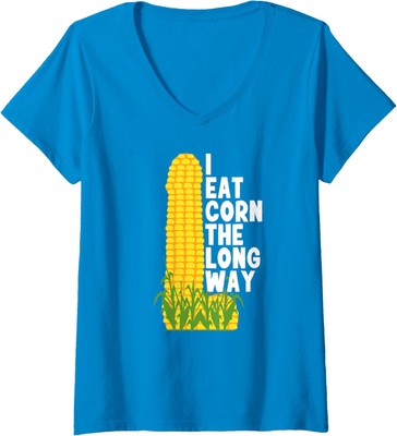 I Eat Corn The Long Way Funny Design Corn Funny Ladies' V-Neck Tshirt ...