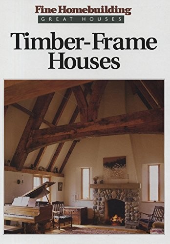Timber Frame Houses (Great houses), FINE HOME BUILDING 9781561580477| eBay