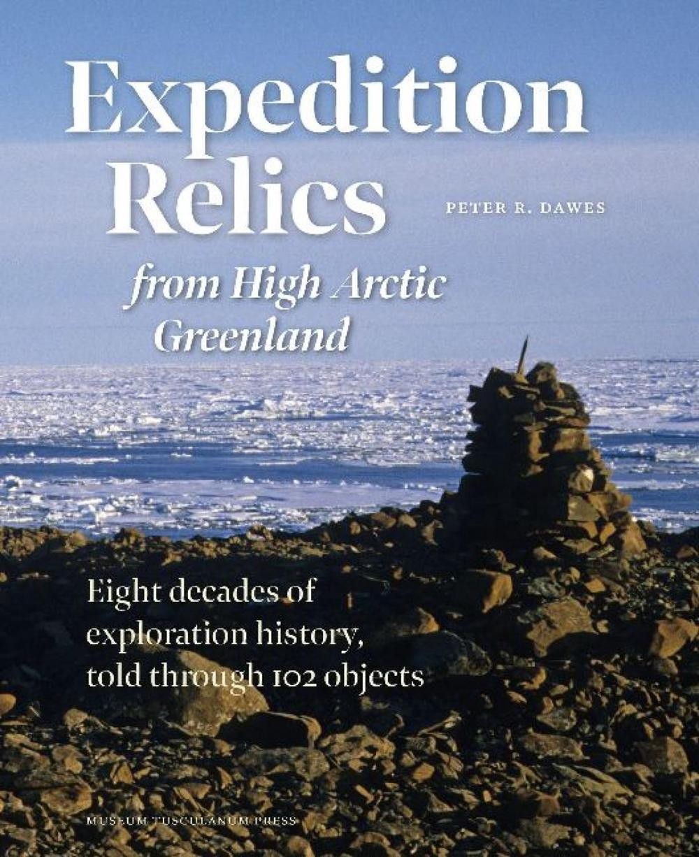 Expedition Relics from High Arctic Greenland by Peter R. Dawes (2023 ...