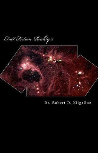 Fact Fiction Reality 2 : Part 2 Volume 2 by Robert D. Kilgallon (2007 ...
